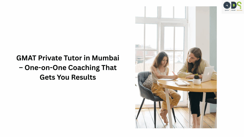 GMAT Private Tutor in Mumbai | One-on-One Coaching