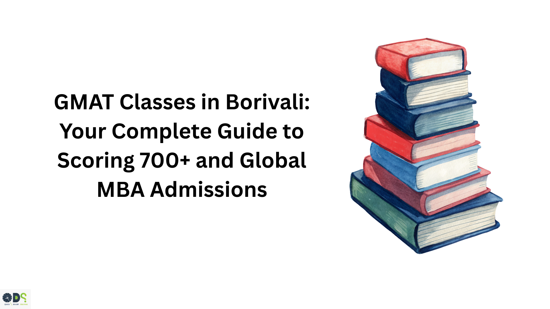 GMAT Classes in Borivali | Expert GMAT Coaching by QDS Pro